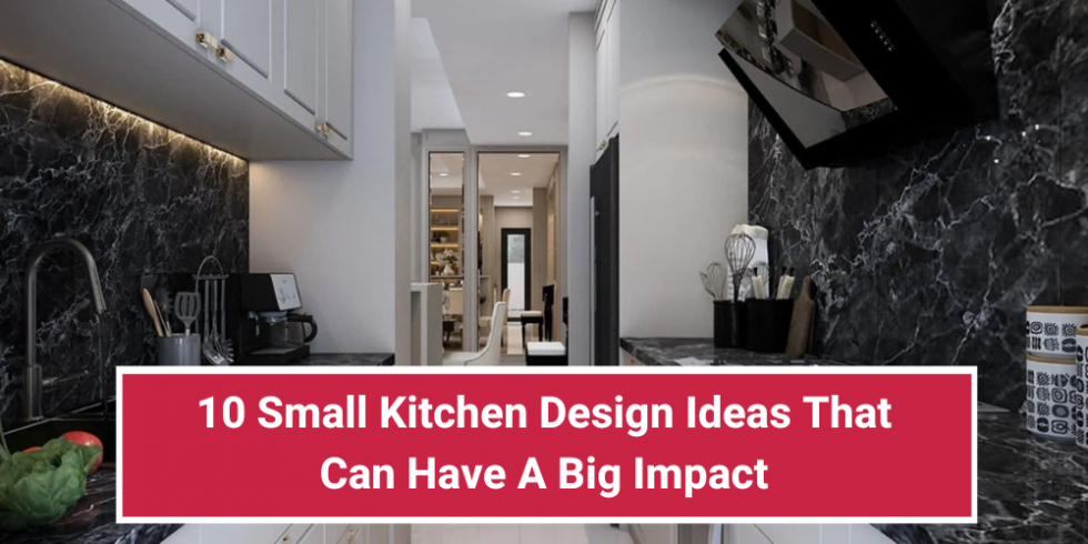10 Small Kitchen Design Ideas That Can Have A Big Impact - Imagine ...